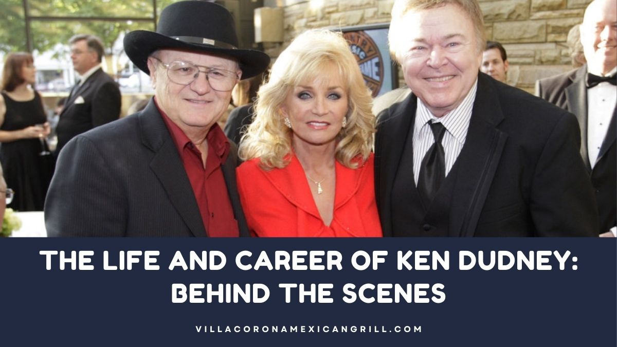 The Life and Career of Ken Dudney: Behind the Scenes - Villa Corona ...