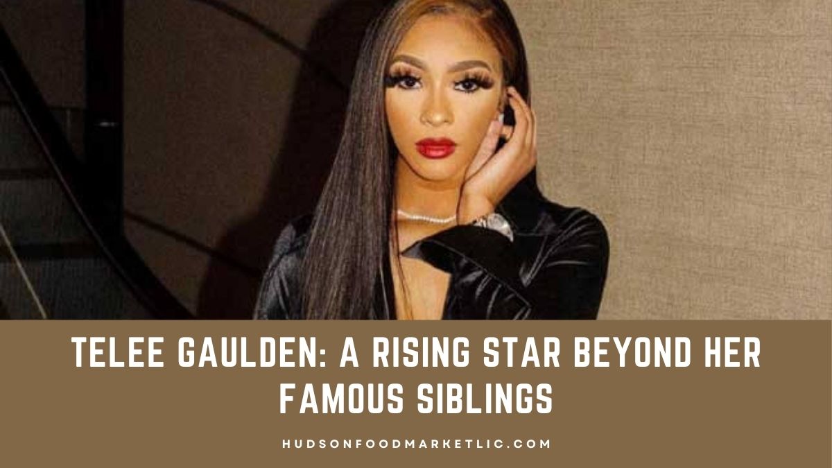 Telee Gaulden: A Rising Star Beyond Her Famous Siblings - Villa Corona ...