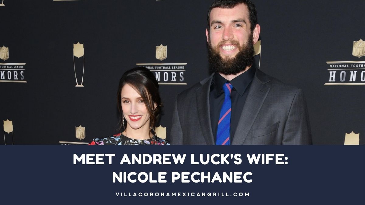 Meet Andrew Luck's Wife: Nicole Pechanec - Villa Corona Mexican Grill