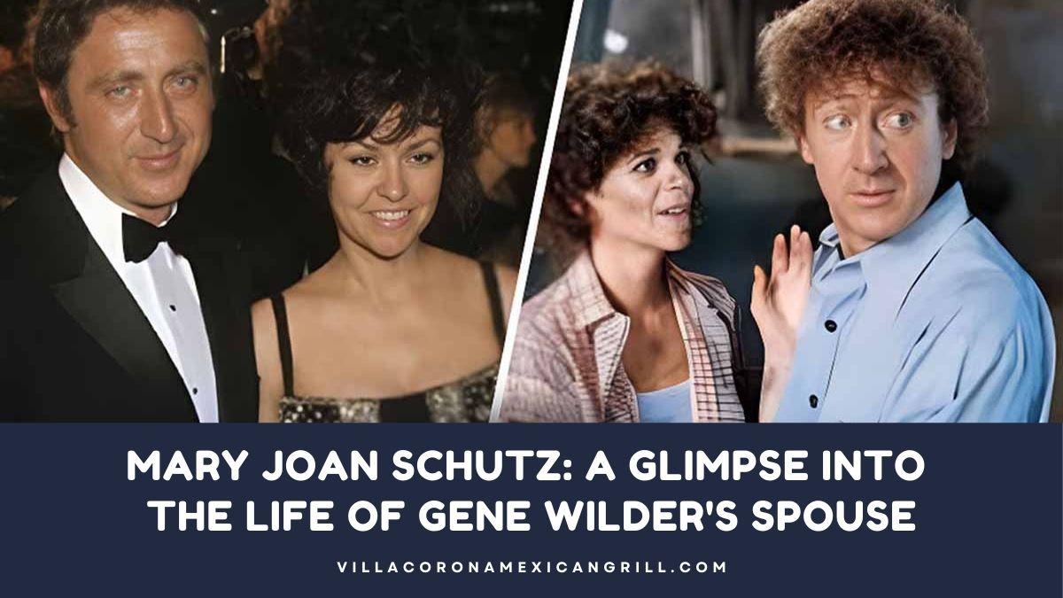 Mary Joan Schutz: A Glimpse into the Life of Gene Wilder's Spouse ...