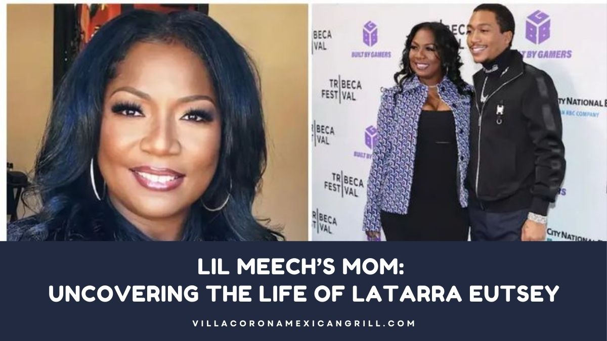 Lil Meech’s Mom: Uncovering the Life of Latarra Eutsey - Villa Corona Mexican Grill