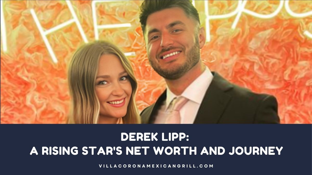 Derek Lipp: A Rising Star's Net Worth and Journey - Villa Corona ...