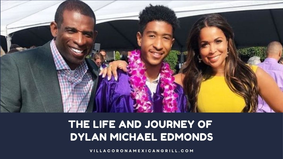 The Life and Journey of Dylan Michael Edmonds - Villa Corona Mexican Grill