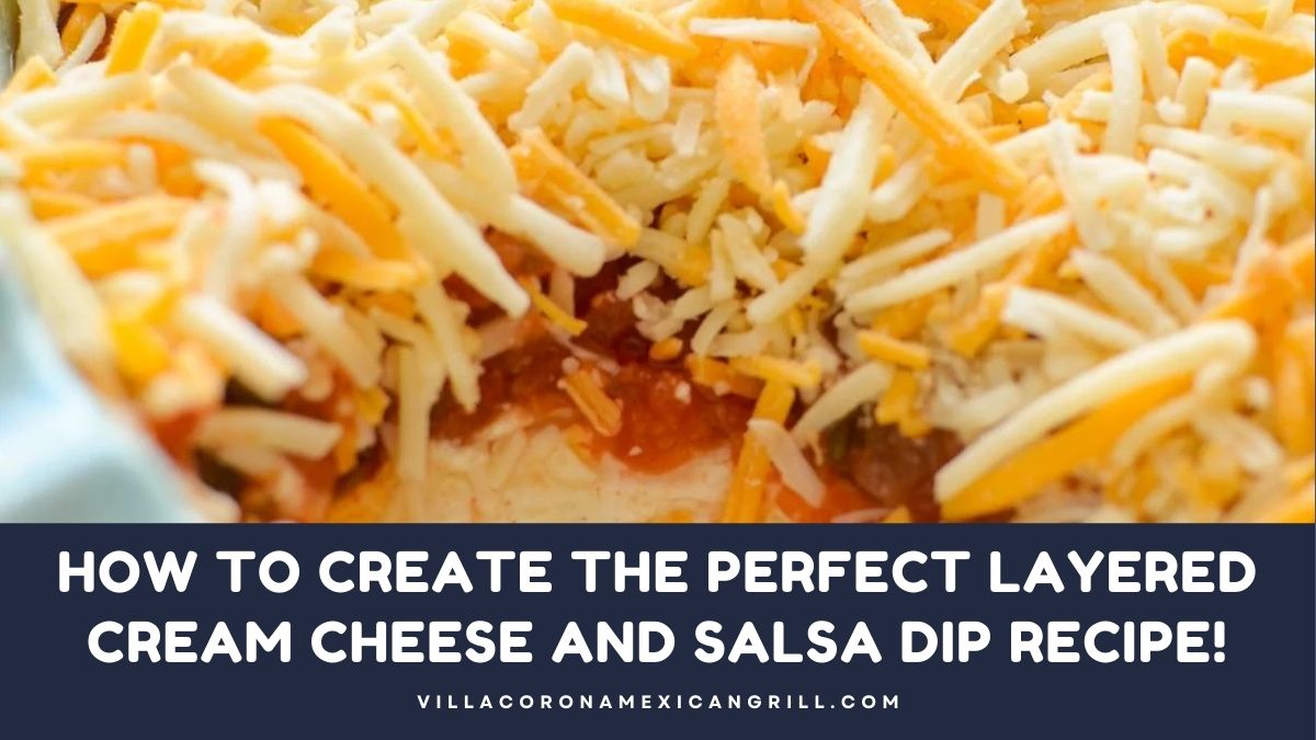 How to Create the Perfect Layered Cream Cheese and Salsa Dip Recipe ...