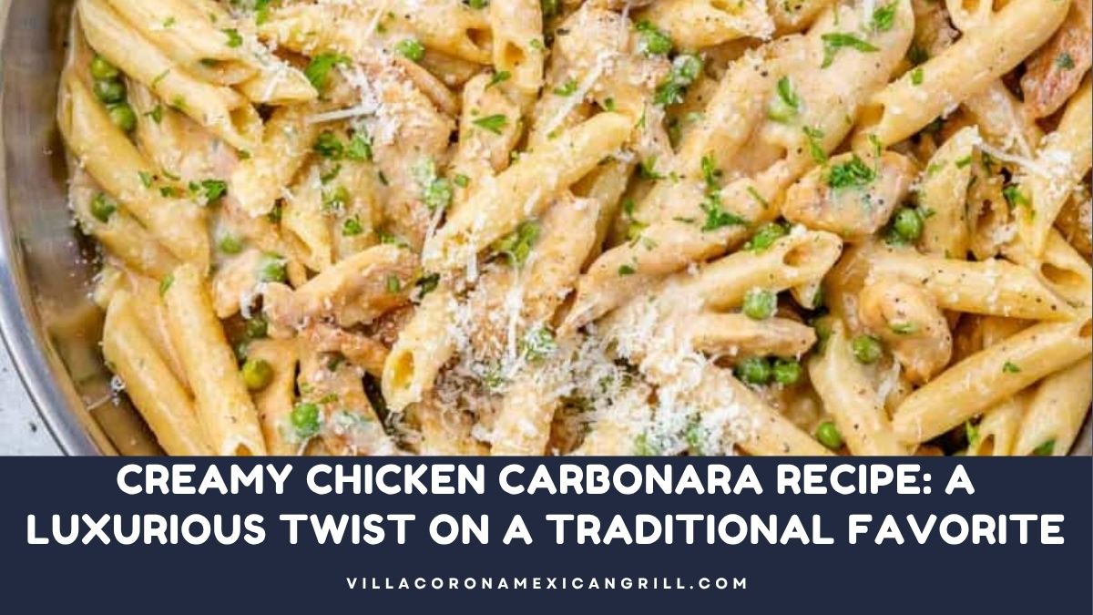 Creamy Chicken Carbonara Recipe: A Luxurious Twist on a Traditional ...